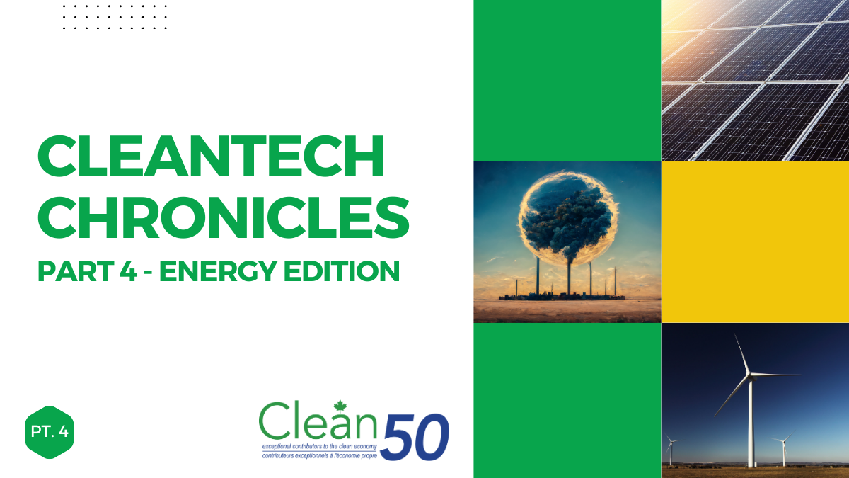 Cleantech Chronicles Part 4 - ENERGY EDITION | Clean50